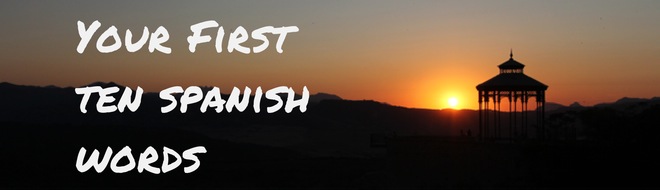 Tips 005: Your First 10 Spanish Words - Real Fast Spanish