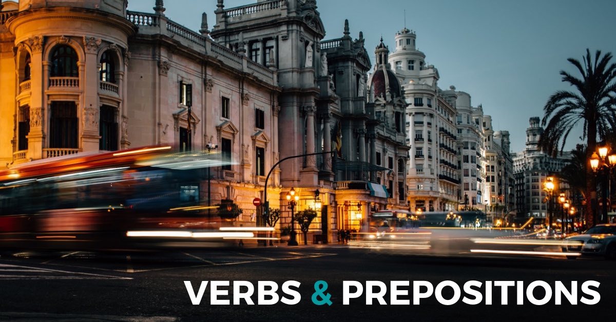 25 Common Spanish Verbs and Their Prepositions - Real Fast Spanish